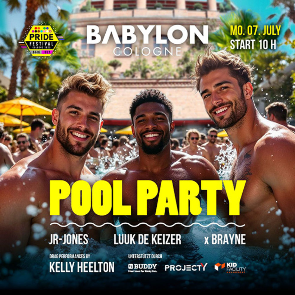 BABYLON - POOL PARTY - PRIDE FESTIVAL - 2025 - FINALE - Sexy Party Cologne